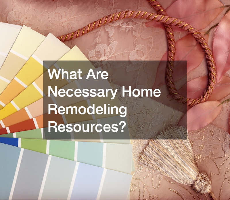What Are Necessary Home Remodeling Resources? - Homeowners Basics