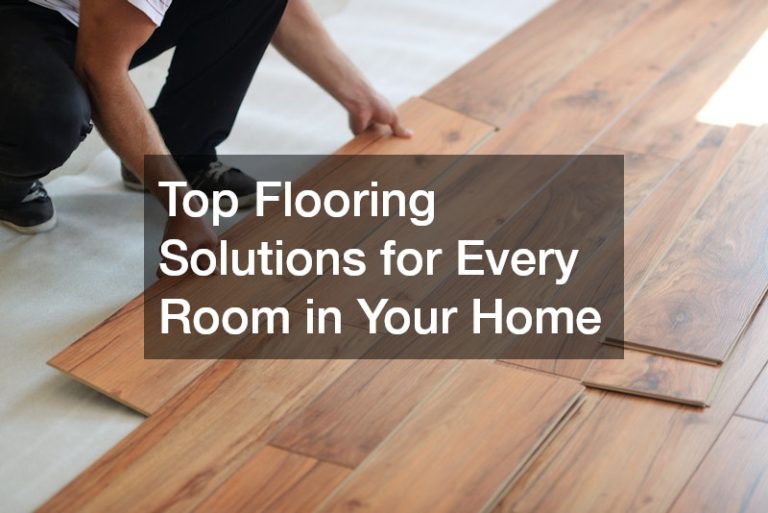 Top Flooring Solutions for Every Room in Your Home - Homeowners Basics
